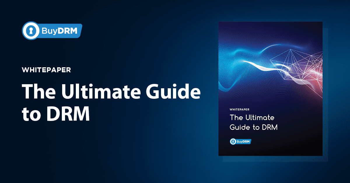 The Ultimate Guide to DRM | BuyDRM